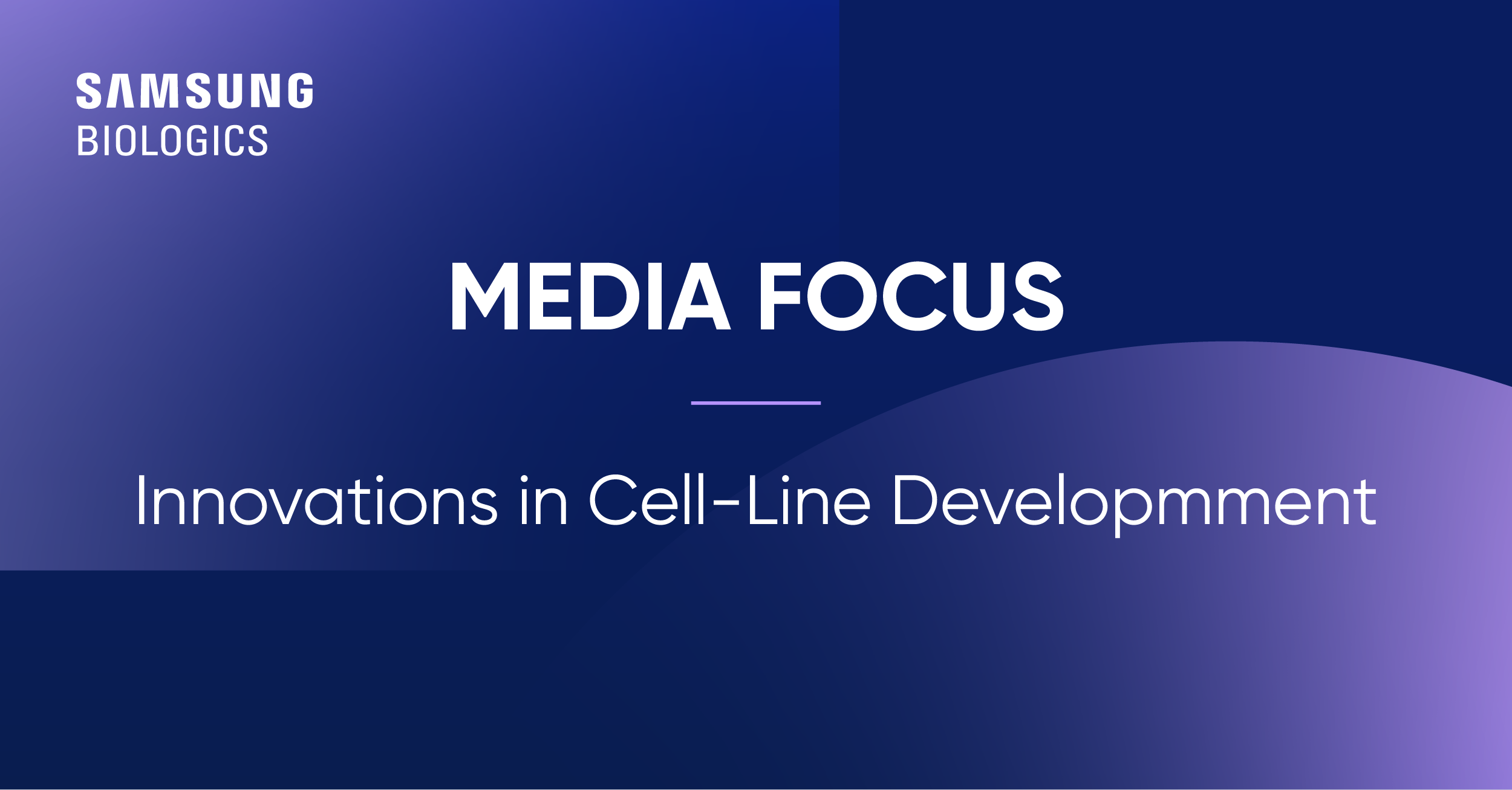 Innovations in Cell-Line Development | Samsung Biologics | Leading End ...